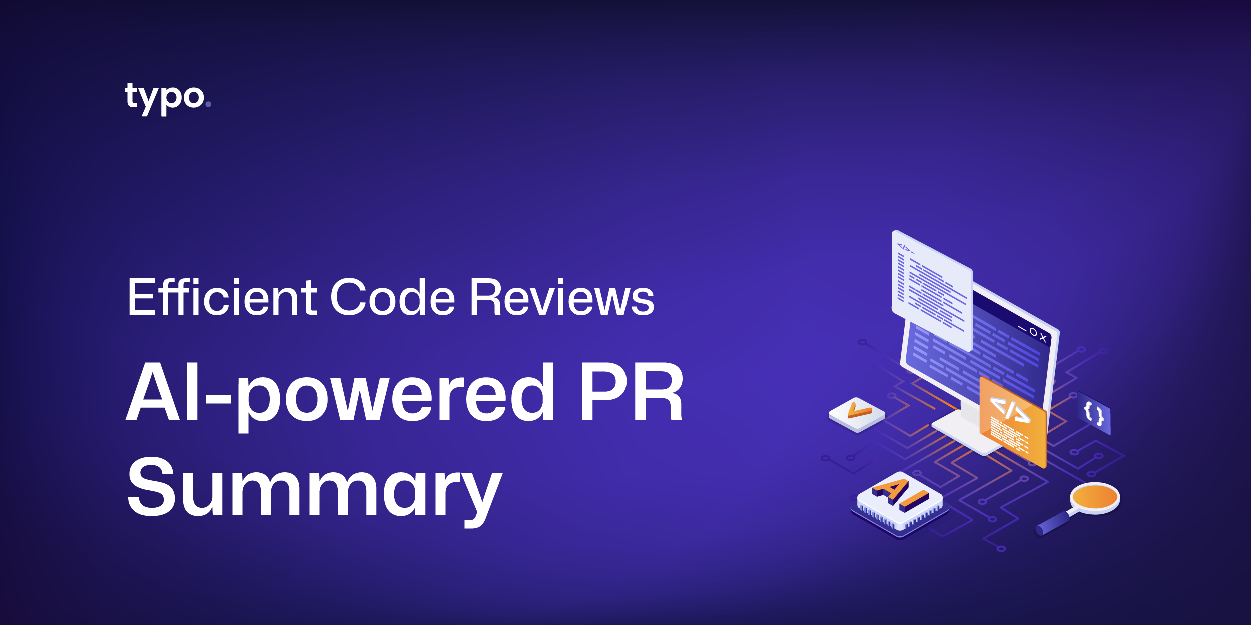 AI-Powered PR Summary for Efficient Code Reviews - Typo